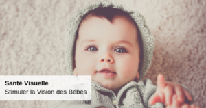 Stimuler la vision des bébés : Pourquoi et comment ? | Eyes-Road - Une ...