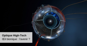 Œil bionique : l’avenir ? | Eyes-Road - Une autre vision de l'EDI